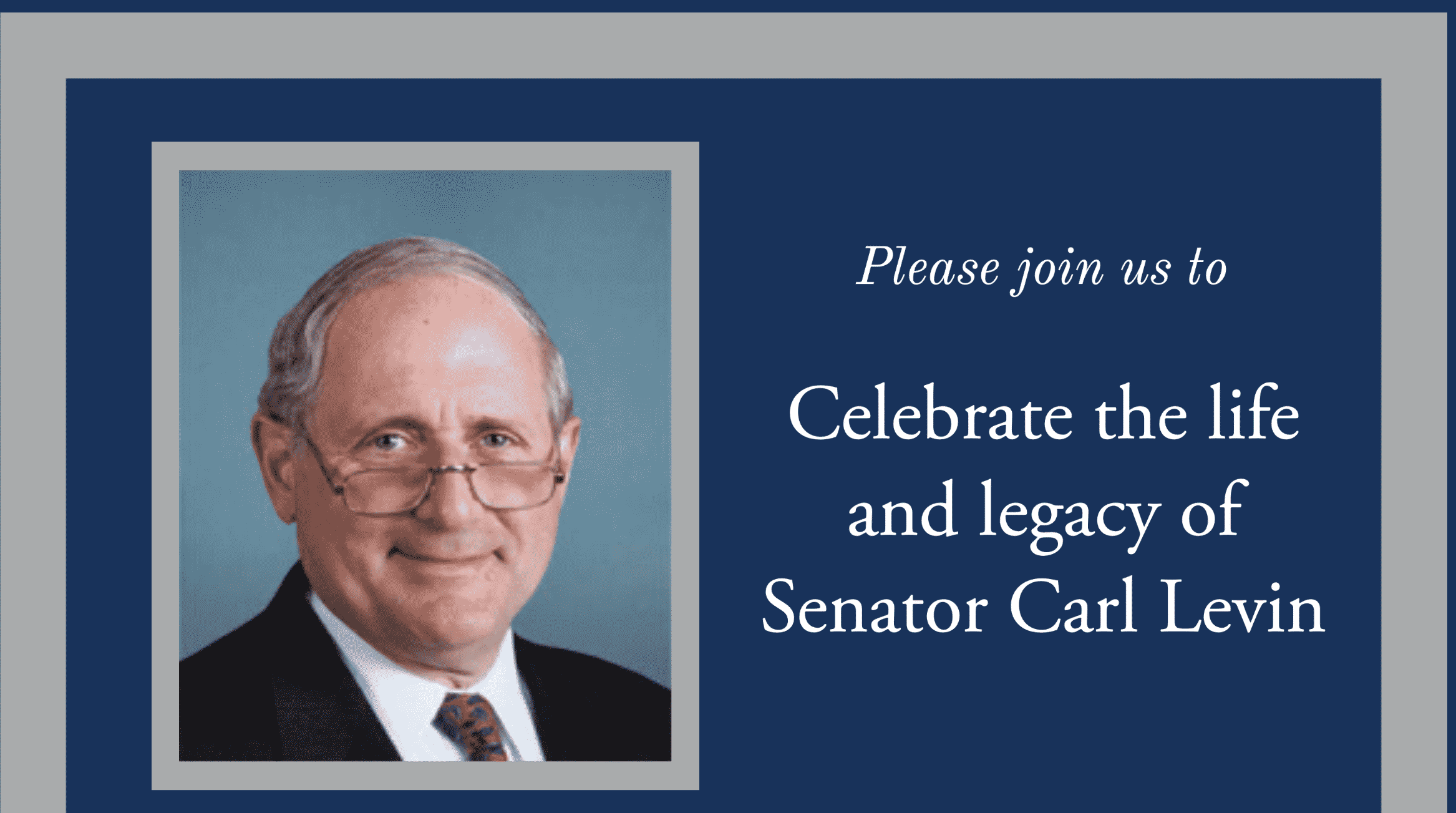 Watch the Recording of Senator Levin's Celebration of Life • Levin Center
